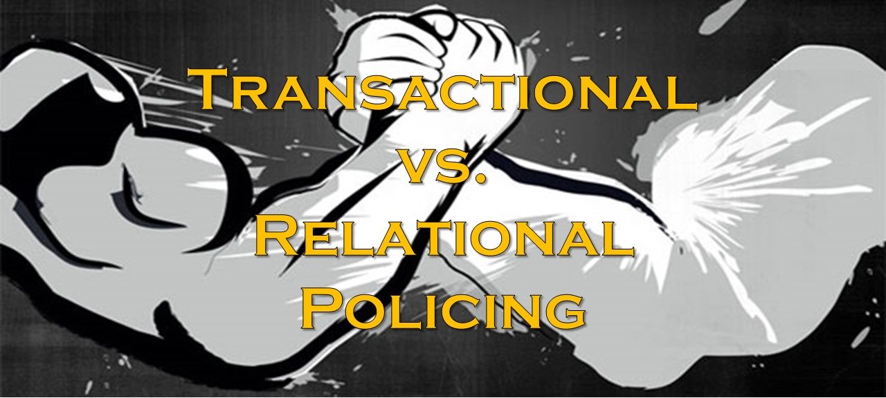 Transactional vs. Relational Policing | Thin Blue Line of Leadership