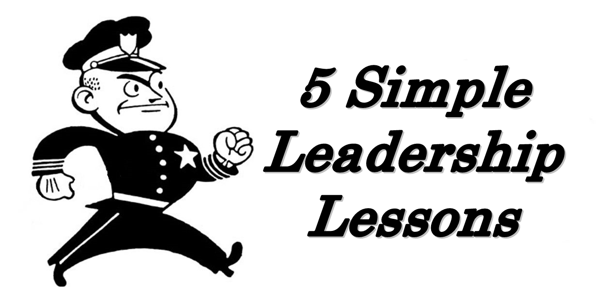 5 Simple Leadership Lessons | Thin Blue Line of Leadership